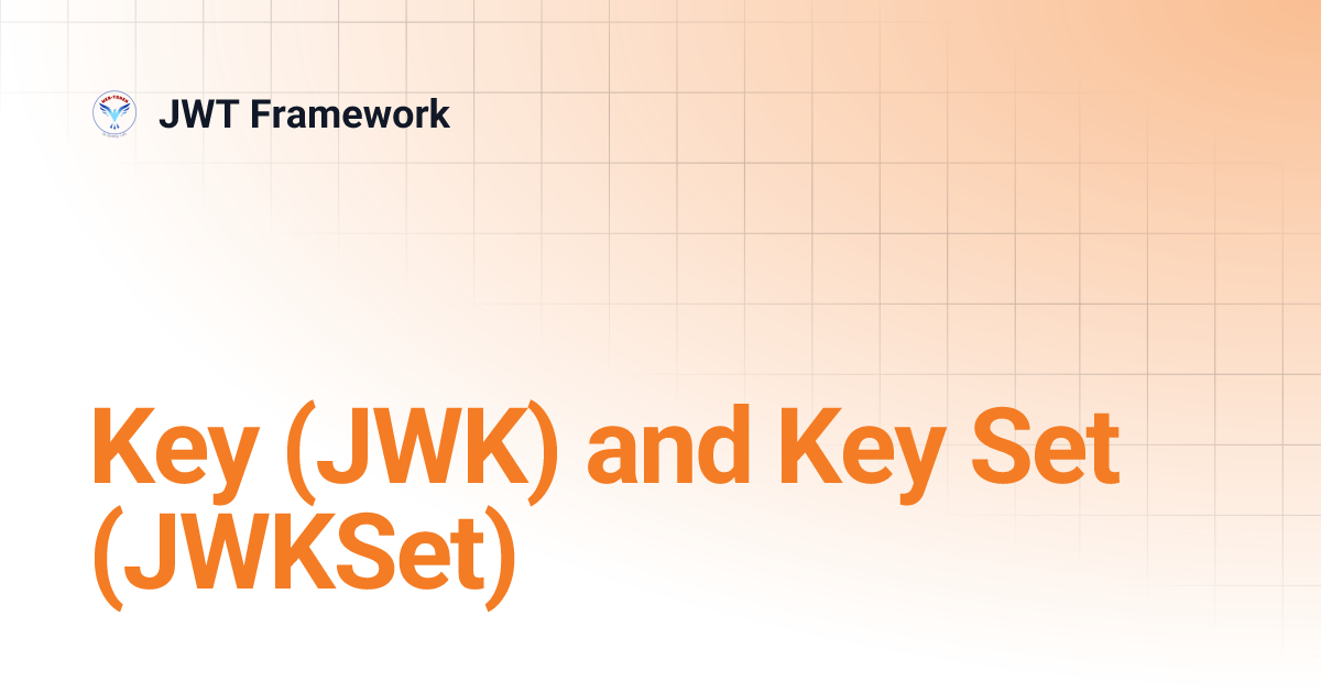 Key (JWK) and Key Set (JWKSet) | JWT Framework